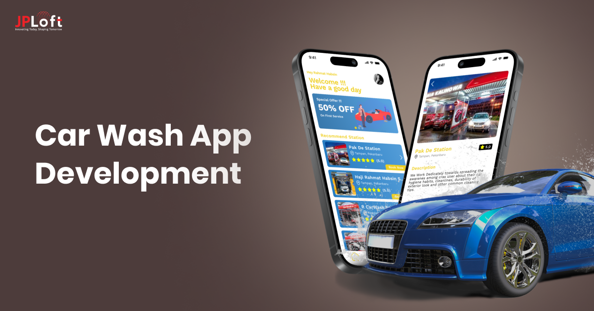 Car Wash App Development Company - JPLoft