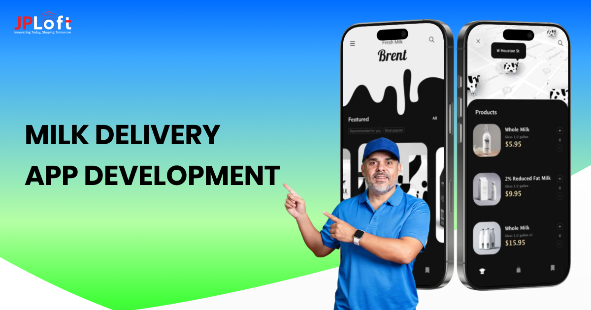 Top Milk Delivery App Development Company - JPLoft